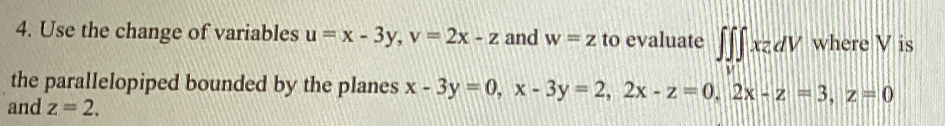 Solved Use the change of variables u=x-3y,v=2x-z ﻿and w=z | Chegg.com