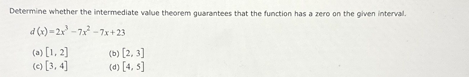 Solved Determine whether the intermediate value theorem | Chegg.com