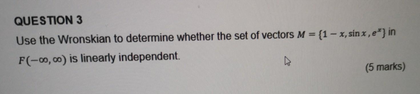 Solved QUESTION 3 Use the Wronskian to determine whether the | Chegg.com