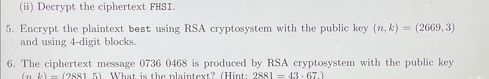 Solved 5. ﻿Encrypt the plaintext best using RSA cryptosystem | Chegg.com