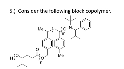 Solved 5.) ﻿Consider the following block copolymer.a) ﻿For | Chegg.com