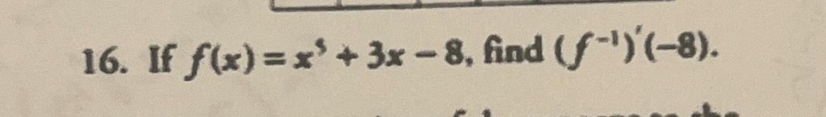 Solved If f(x)=x3+3x-8, ﻿find (f-1)'(-8). | Chegg.com