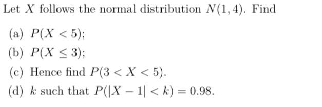 Solved Let x ﻿follows the normal distribution N(1,4). | Chegg.com