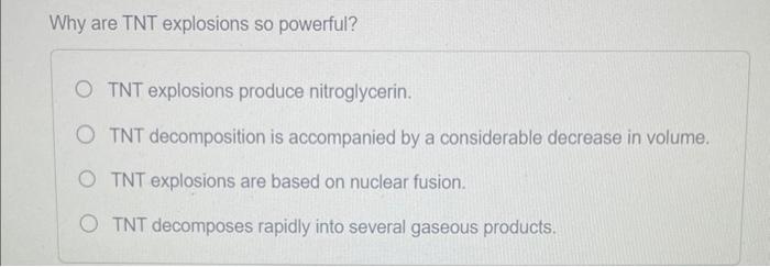 Solved Why are TNT explosions so powerful? TNT explosions | Chegg.com