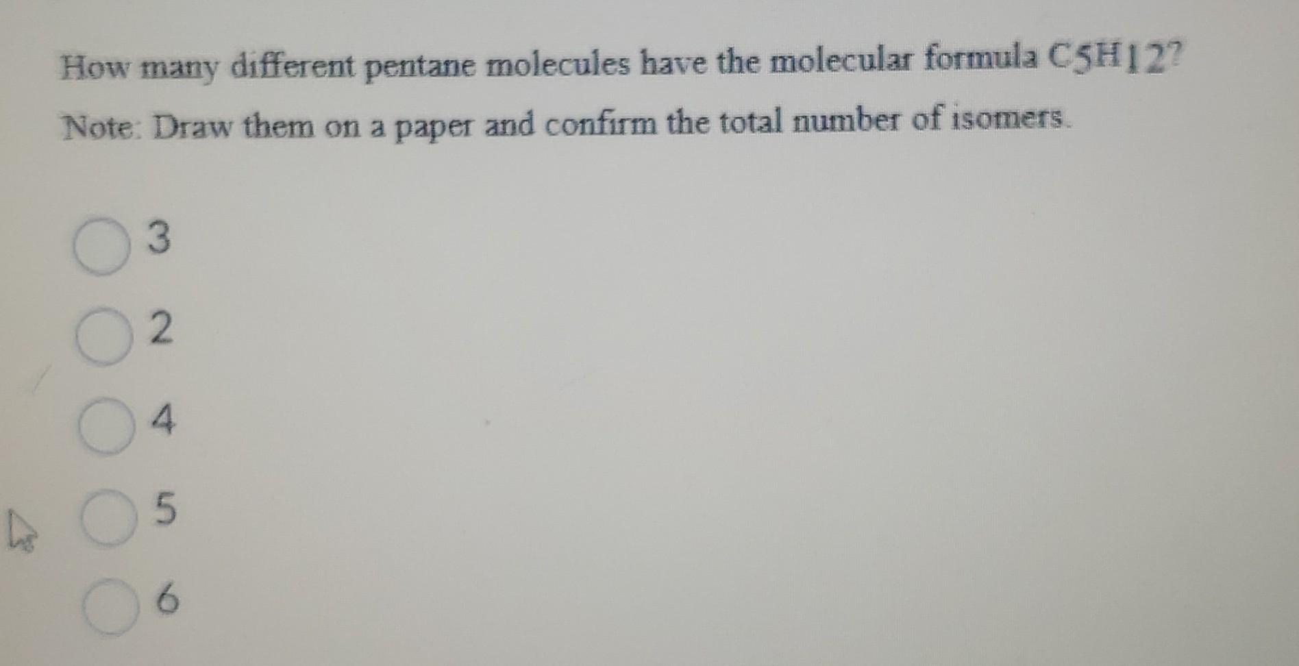 Solved How many different pentane molecules have the | Chegg.com