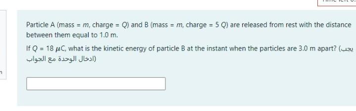 Solved Particle A (mass = m, charge = Q) and B (mass = m, | Chegg.com
