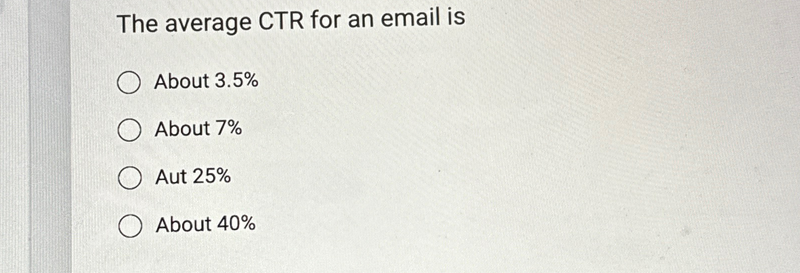 Solved The average CTR for an email isAbout 3.5%About 7%Aut | Chegg.com
