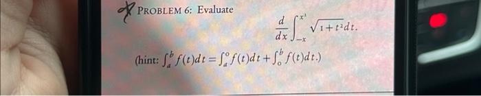 Solved ProbLeM 6: Evaluate dxd∫−xx11+t2dt (hint: | Chegg.com