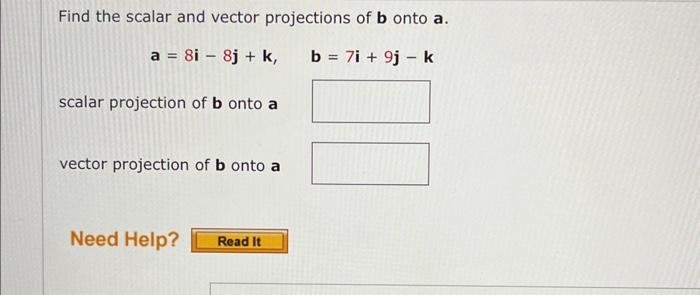 Solved Find the scalar and vector projections of b onto a. | Chegg.com