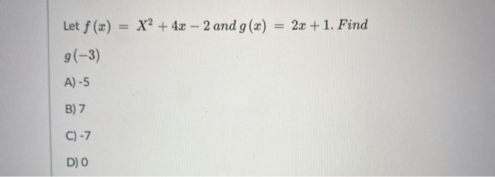 Solved Let f(x) = X ^ 2 + 4x - 2g * (x) = 2x + 1 1. Find g(- | Chegg.com