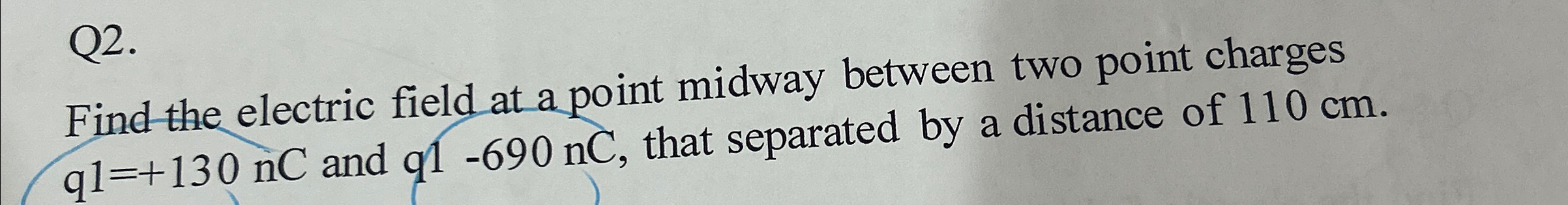 Solved Q2.Find the electric field at a point midway between | Chegg.com
