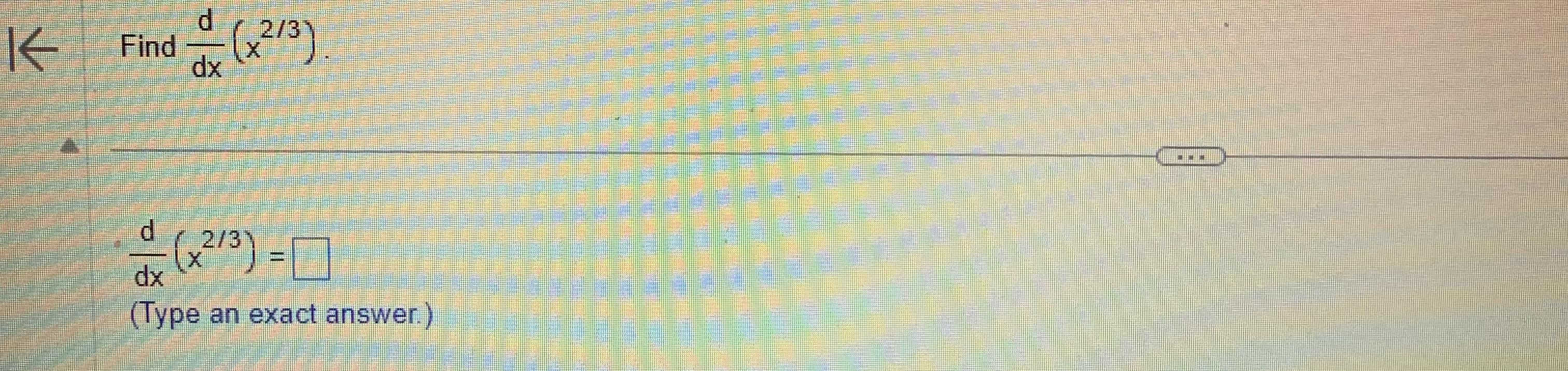 Solved Find ddx(x23)ddx(x23)= (Type an exact answer.) | Chegg.com