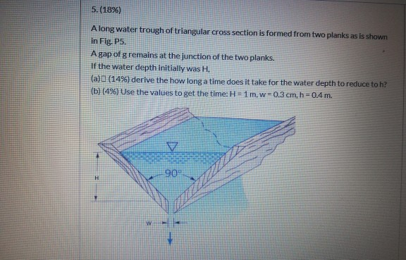 Solved 5.(18%) A long water trough of triangular cross | Chegg.com