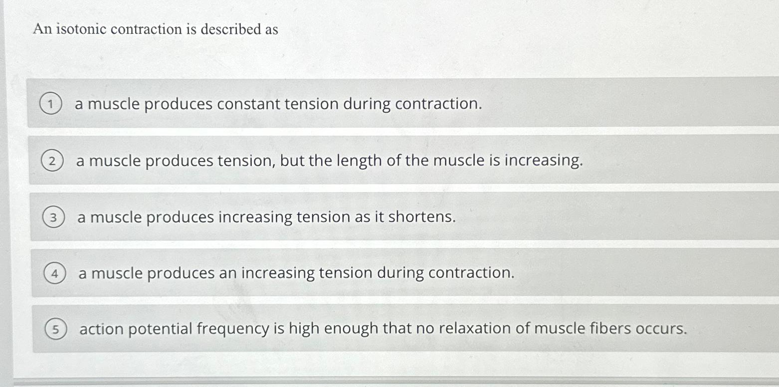 Solved An isotonic contraction is described asa muscle | Chegg.com