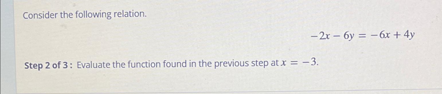 Solved Consider the following relation.-2x-6y=-6x+4yStep 2 | Chegg.com