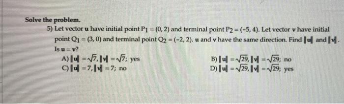 Solved Solve the problem. 5) Let vector u have initial point | Chegg.com