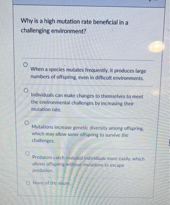 Solved Why is a high mutation rate beneficial in a | Chegg.com