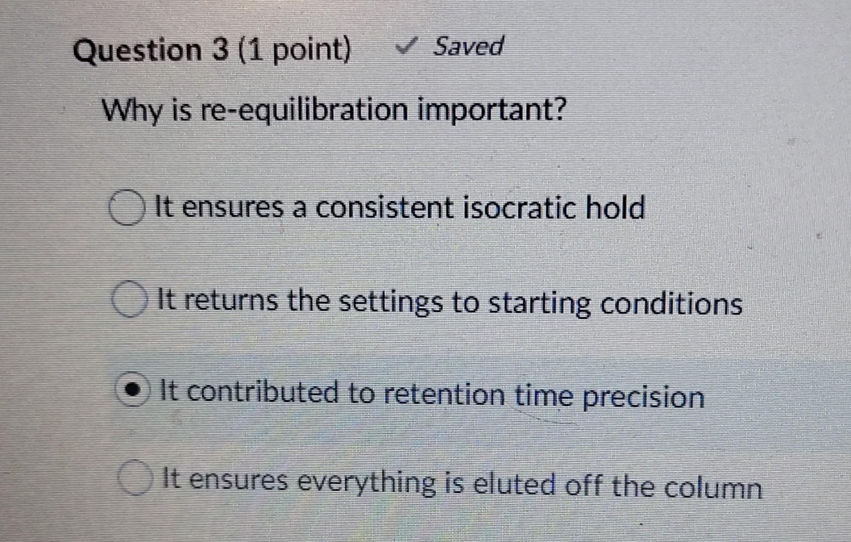 Solved Question 3 (1 point) Saved Why is re-equilibration | Chegg.com