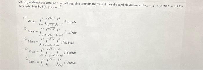 Solved Set up (but do not evaluate) an iterated integral to | Chegg.com