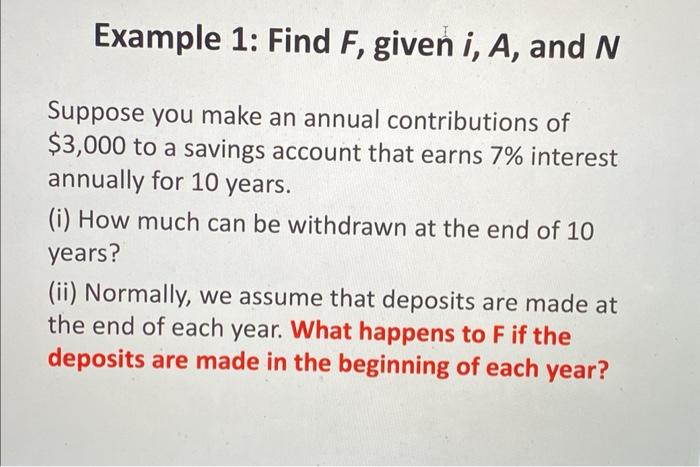 Solved Example 1: Find F, given i,A, and N Suppose you make | Chegg.com