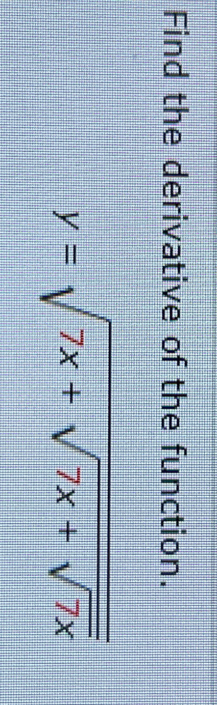 Solved Find the derivative of the function.y=7x+7x+7x222 | Chegg.com
