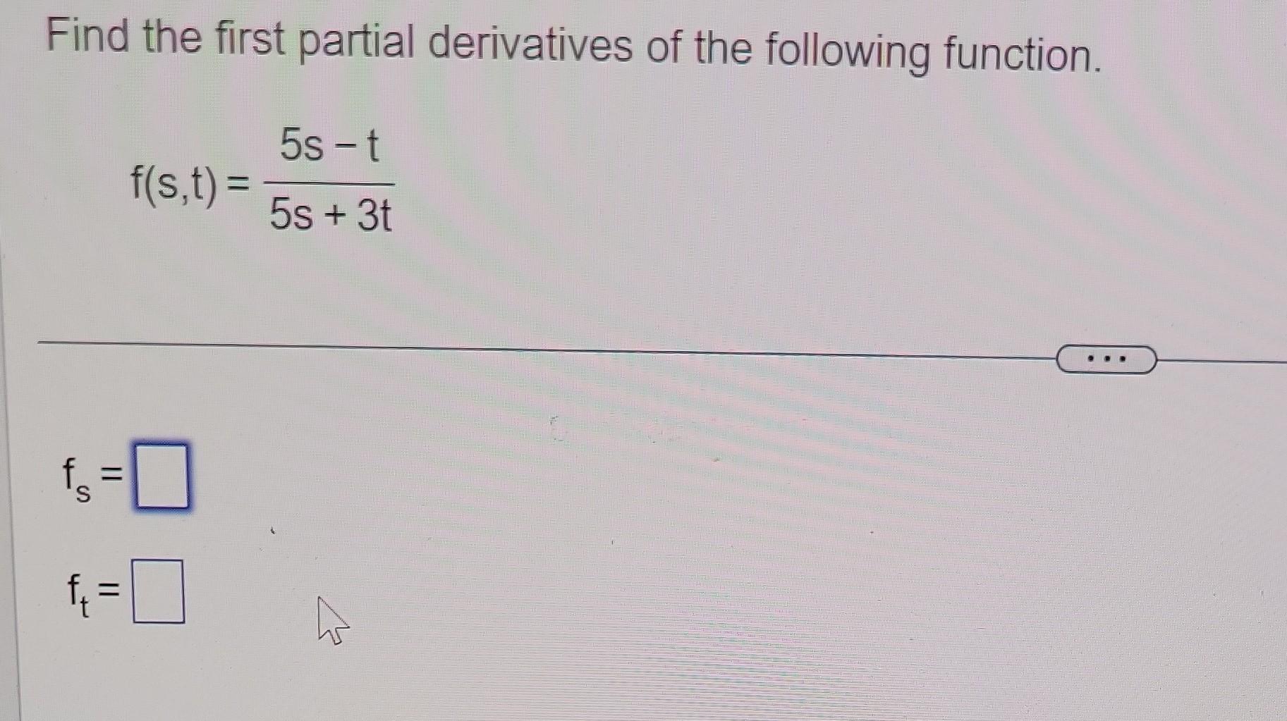 Solved Find the first partial derivatives of the following | Chegg.com