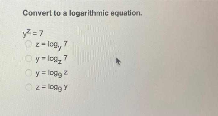 Solved Convert to a logarithmic equation. | Chegg.com