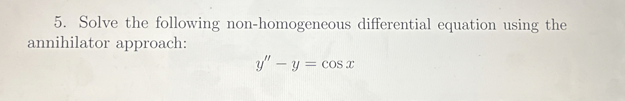 Solved Solve the following non-homogeneous differential | Chegg.com