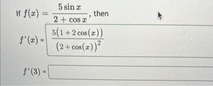 Solved If f(x)=2+cosx5sinx, then | Chegg.com