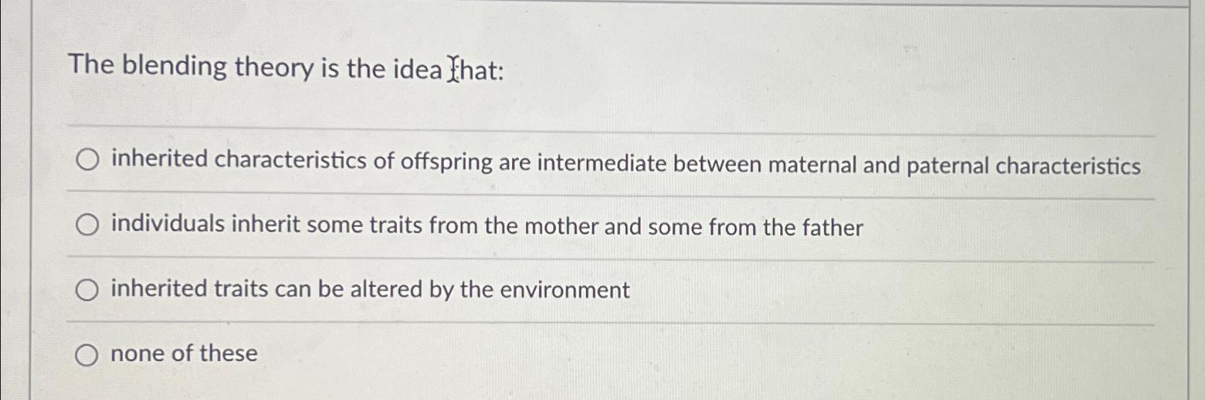 Solved The blending theory is the idea .hat:inherited | Chegg.com