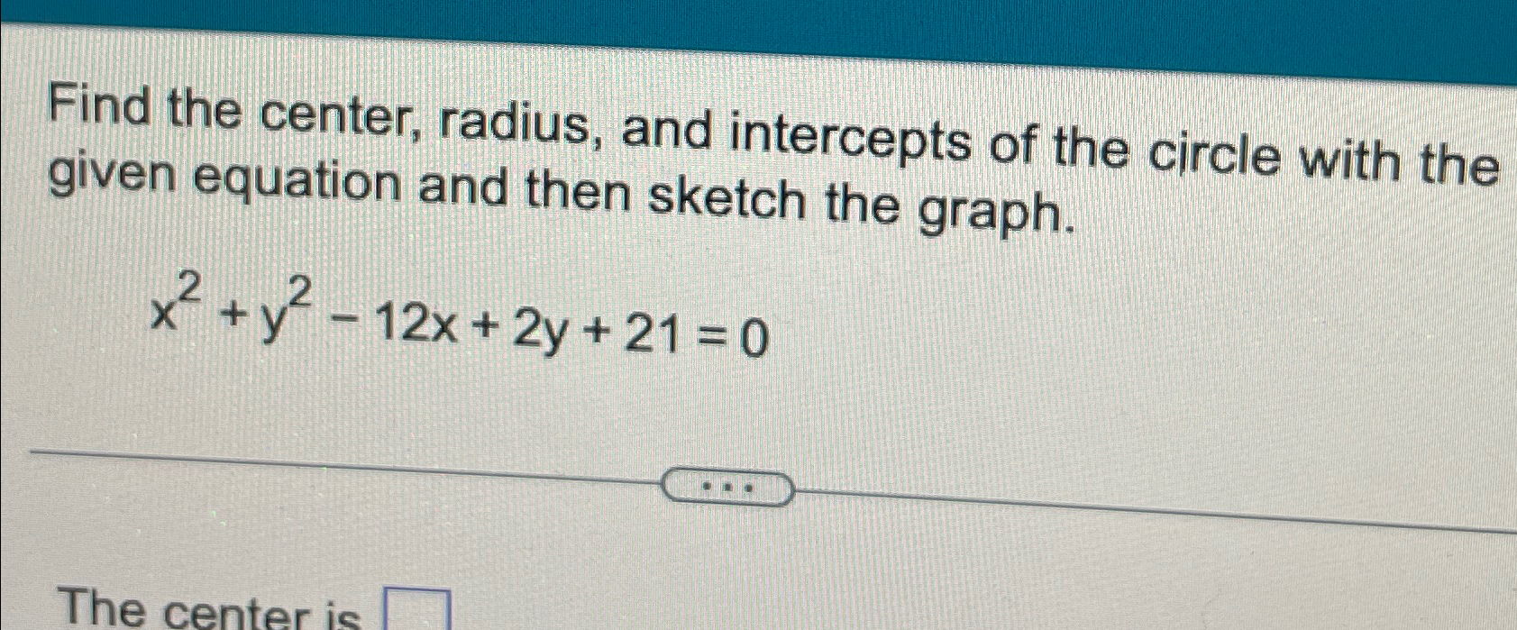 Solved Find the center, radius, and intercepts of the circle | Chegg.com