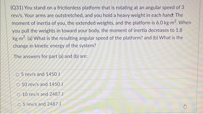 Solved (Q31) You stand on a frictionless platform that is | Chegg.com