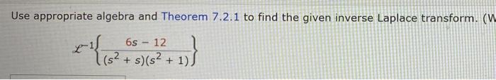 Solved Use appropriate algebra and Theorem 7.2.1 to find the | Chegg.com