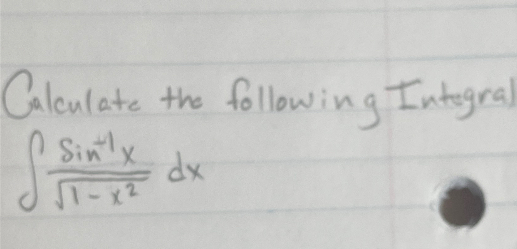 Solved Calculate the following Integral∫﻿﻿sin-1x1-x22dx | Chegg.com