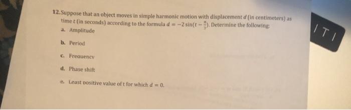 Solved 12. Suppose that an object moves in simple harmonic | Chegg.com