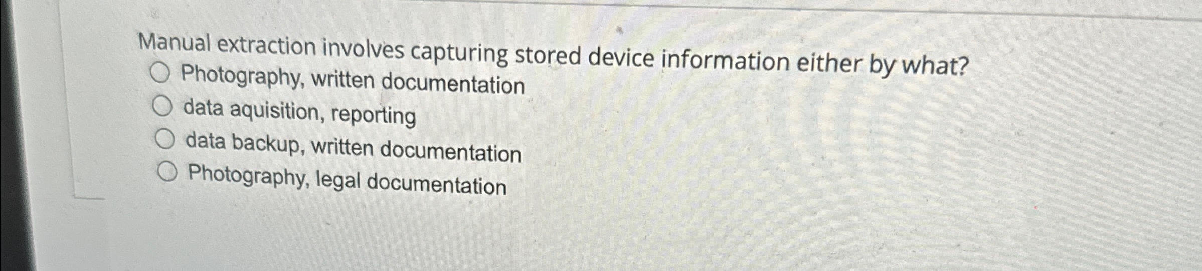 Solved Manual extraction involves capturing stored device | Chegg.com