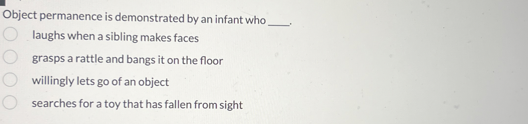 Solved Object permanence is demonstrated by an infant | Chegg.com