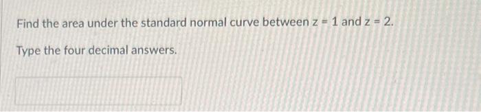 Solved Find the area under the standard normal curve between | Chegg.com