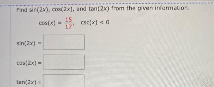 Solved Find sin(2x),cos(2x), and tan(2x) from the given | Chegg.com