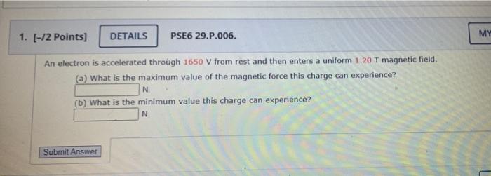 Solved DETAILS 1. [-12 Points) MY PSE6 29.P.006. An electron | Chegg.com Solved DETAILS 1. [-12 Points) MY PSE6 29.P.006. An electron | Chegg.com