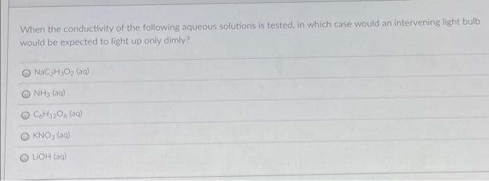 Solved When the conductivity of the following aqueous | Chegg.com