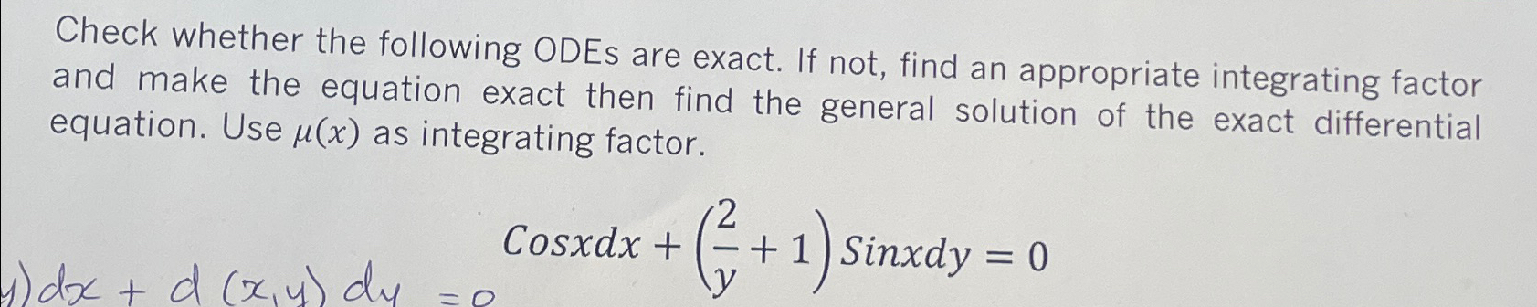 Solved Check whether the following ODEs are exact. If not, | Chegg.com