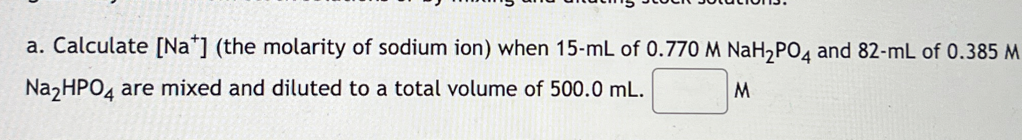 Solved a. ﻿Calculate Na+(the molarity of sodium ion) ﻿when | Chegg.com