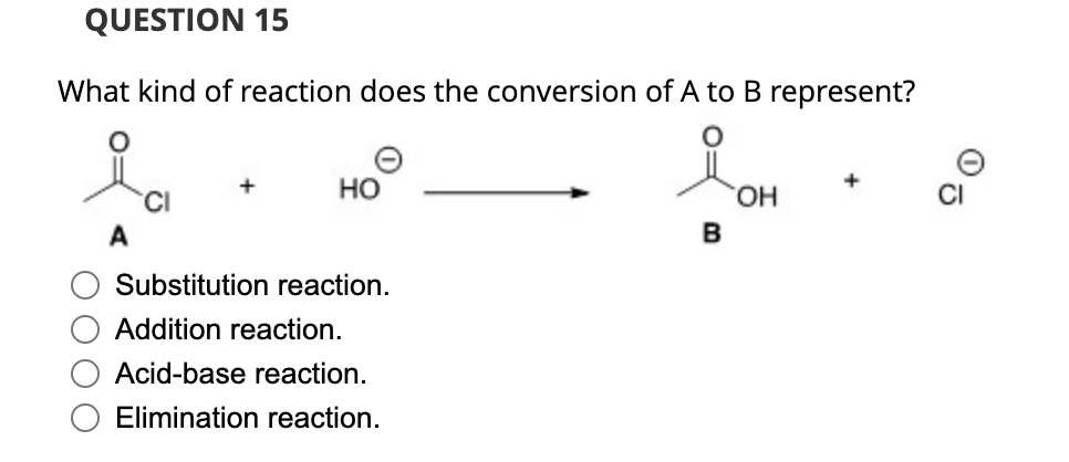 Solved QUESTION 15What kind of reaction does the conversion | Chegg.com