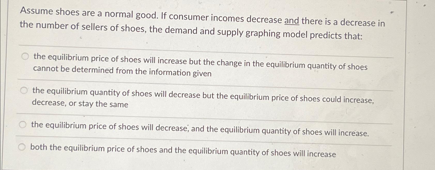 Solved Assume shoes are a normal good. If consumer incomes | Chegg.com