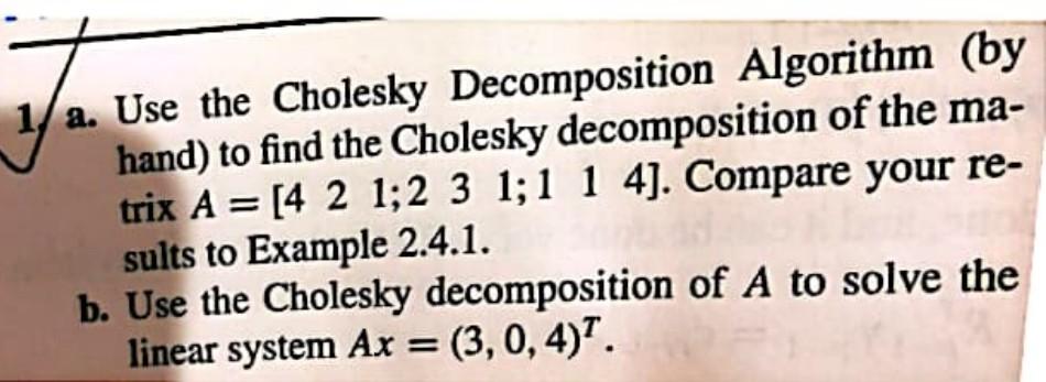 Solved 1 a. Use the Cholesky Decomposition Algorithm (by | Chegg.com Solved 1 a. Use the Cholesky Decomposition Algorithm (by | Chegg.com