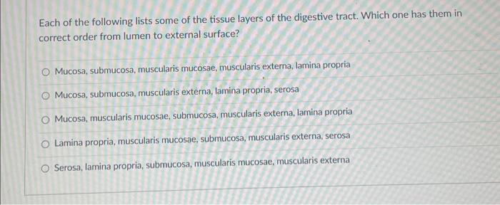 Solved Each of the following lists some of the tissue layers | Chegg.com