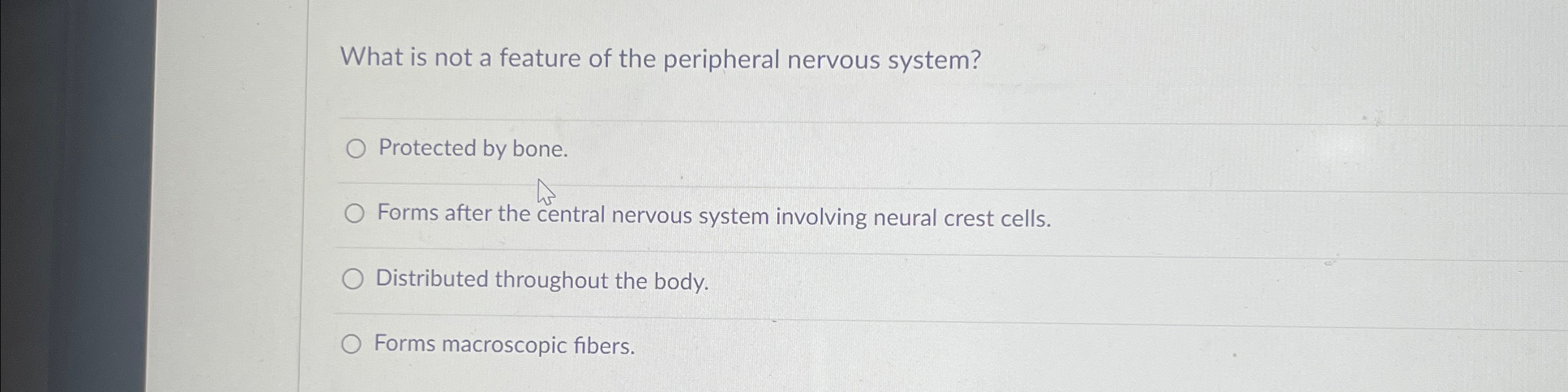 What is not a feature of the peripheral nervous | Chegg.com