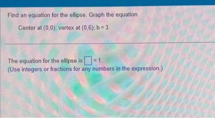 Solved Find an equation for the ellipse. Graph the equation. | Chegg.com