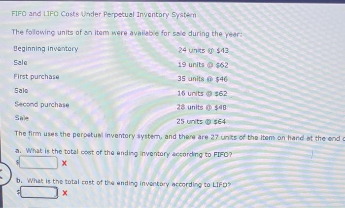 Solved FIFO and LIFO Costs Under Perpetual Inventory System | Chegg.com